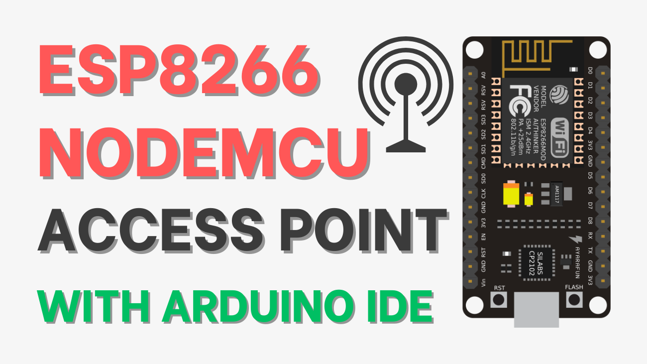 How to Set an ESP8266 NodeMCU Access Point for a Web Server How to Set an ESP8266 NodeMCU Access Point for a Web Server