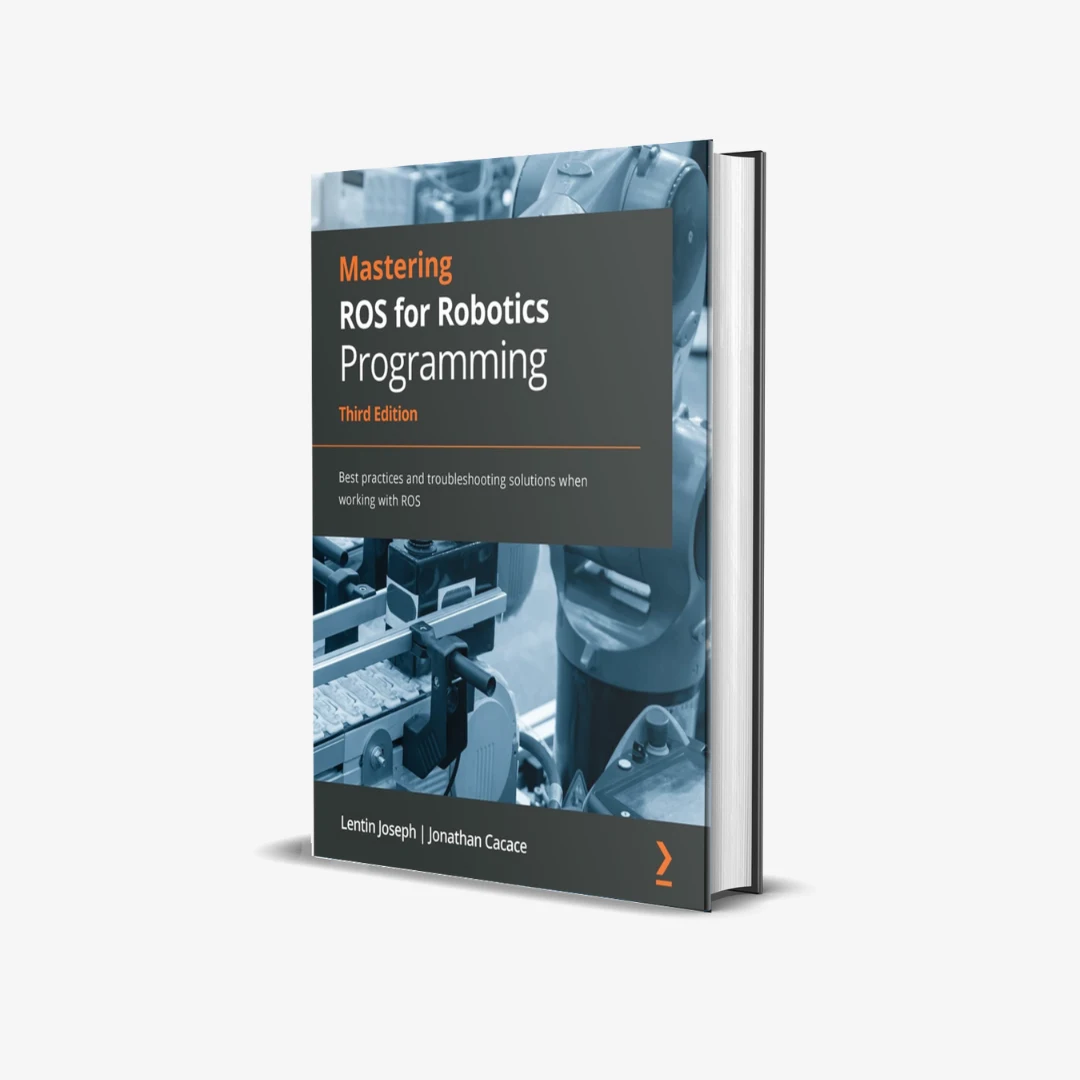 Mastering ROS for Robotics Programming (3 ed) Mastering ROS for Robotics Programming (3 ed)